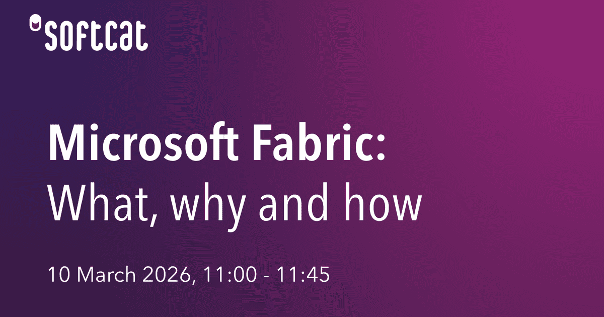 Microsoft Fabric: What, why, and how | Softcat